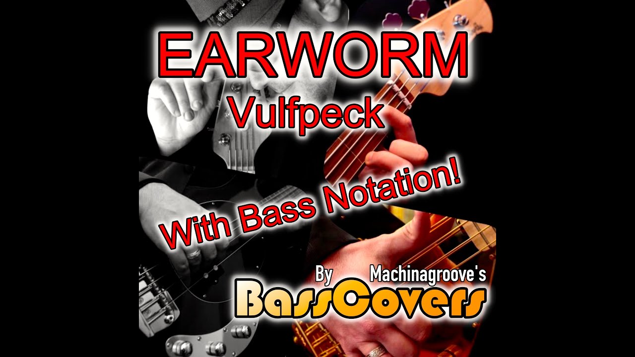 EARWORM (w. Bass notation)- Vulfpeck by Machinagroove's BassCovers ...
