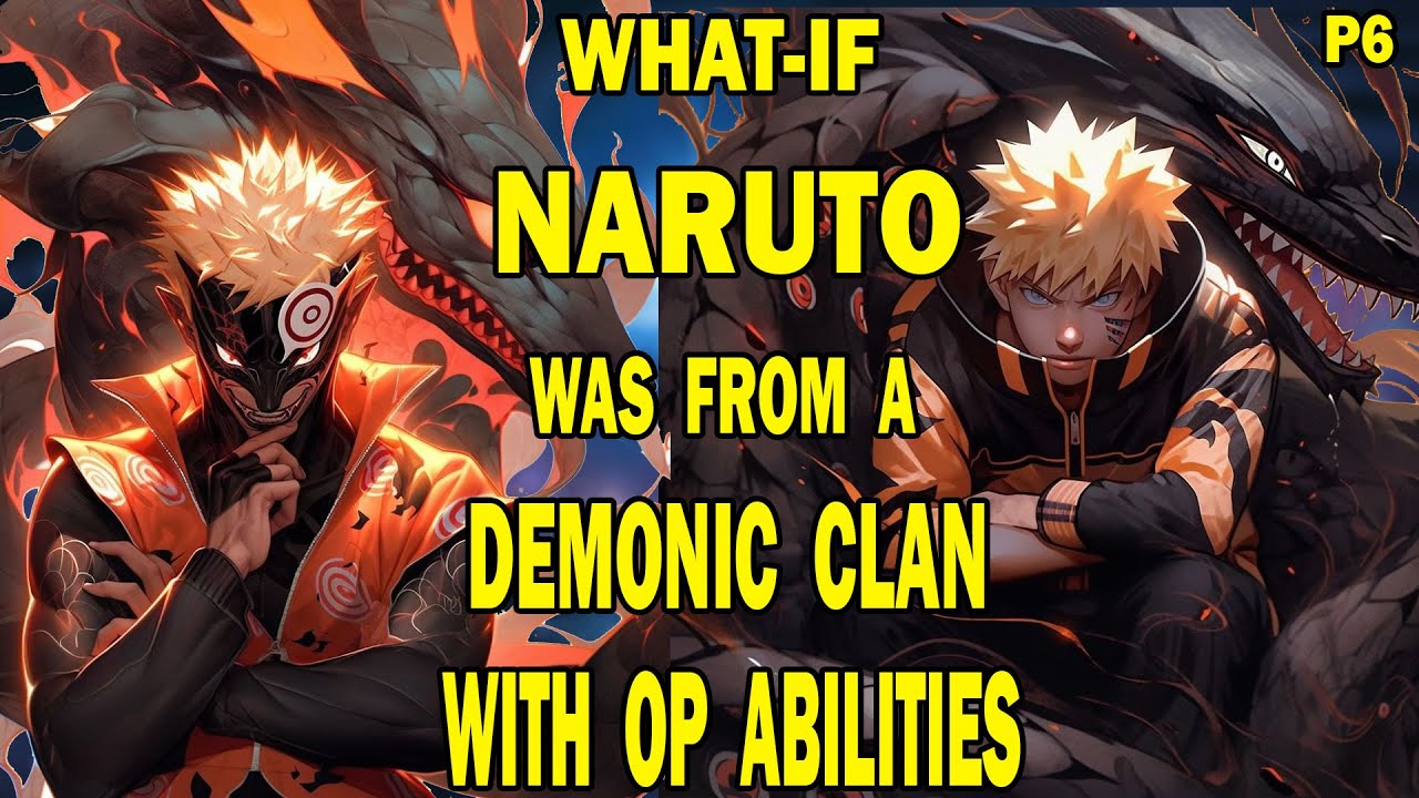 What if Naruto was from a Demonic Clan with OP Abilities? PART 6 - YouTube