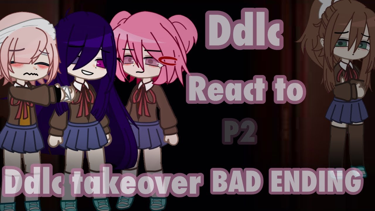 [Blood] DDLC react to DDLC takeover {BAD ENDING} P2 - YouTube