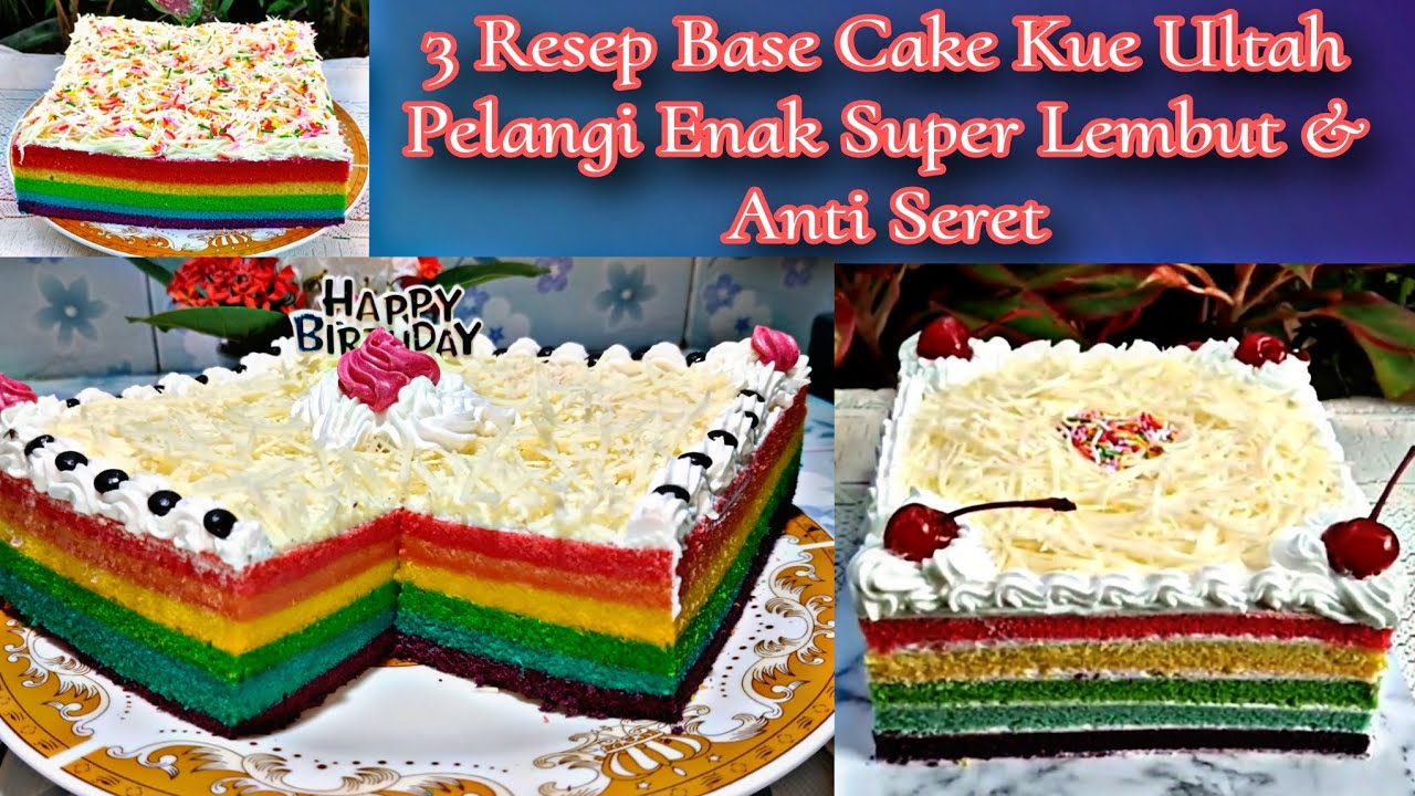 3 RESEP BASE CAKE KUE ULTAH PELANGI SUPER LEMBUT ENAK & ANTI SERET ...