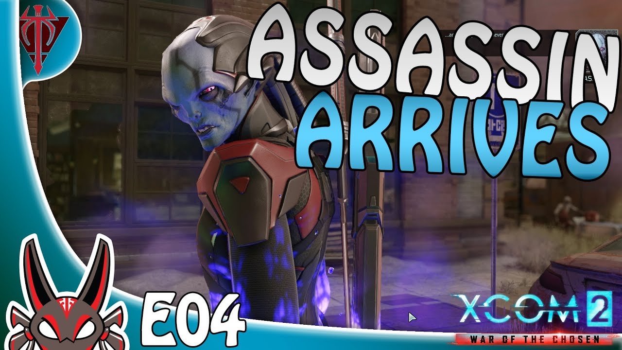 "Assassin Arrives" E04 | XCOM 2 War of the Chosen - YouTube