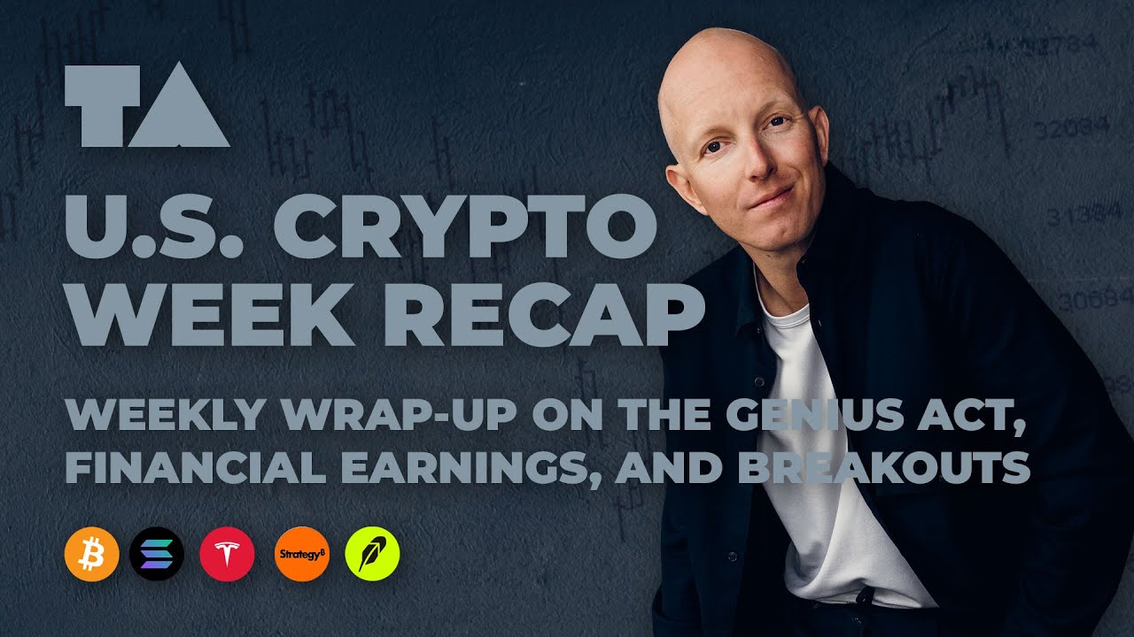WEEKLY WRAP-UP - US CRYPTO WEEK, THE GENIUS ACT, FINANCIAL SECTOR ...