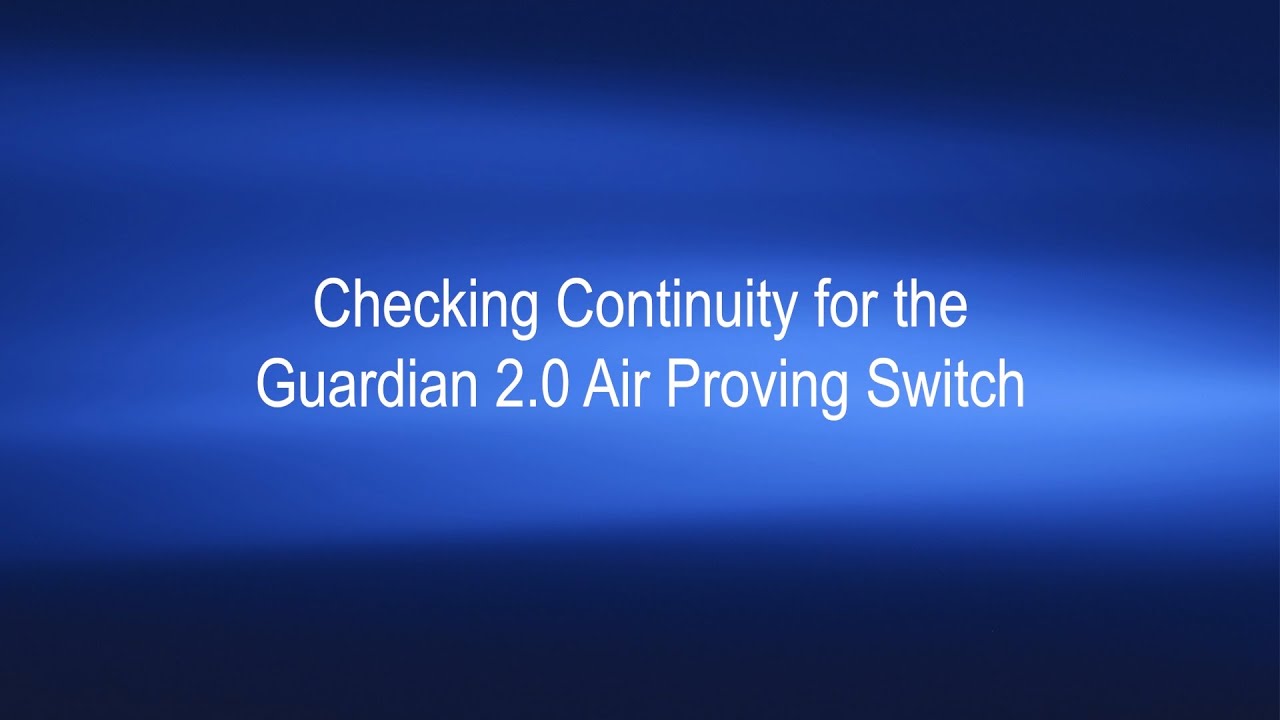 Guardian 2.0 Air Proving Switch Continuity - YouTube
