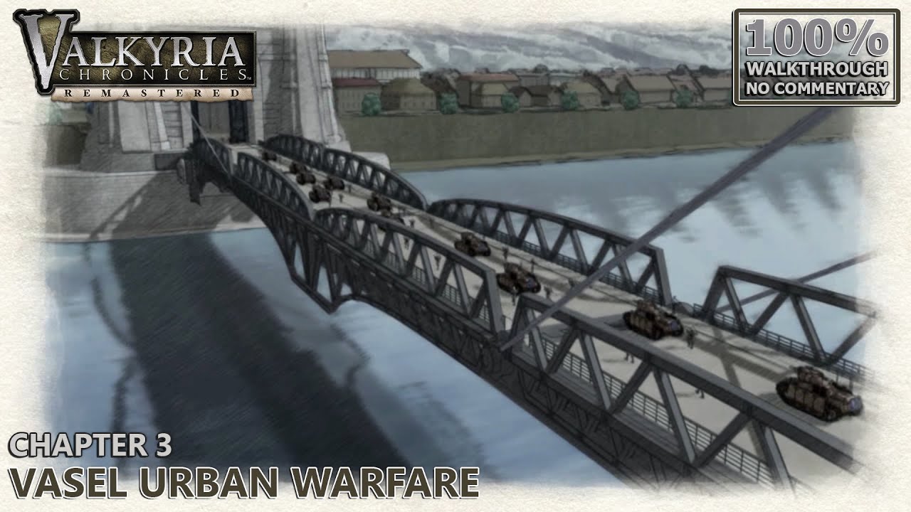 [Valkyria Chronicles: Remastered] A Rank 100% Walkthrough | 4.Chapter 3 ...