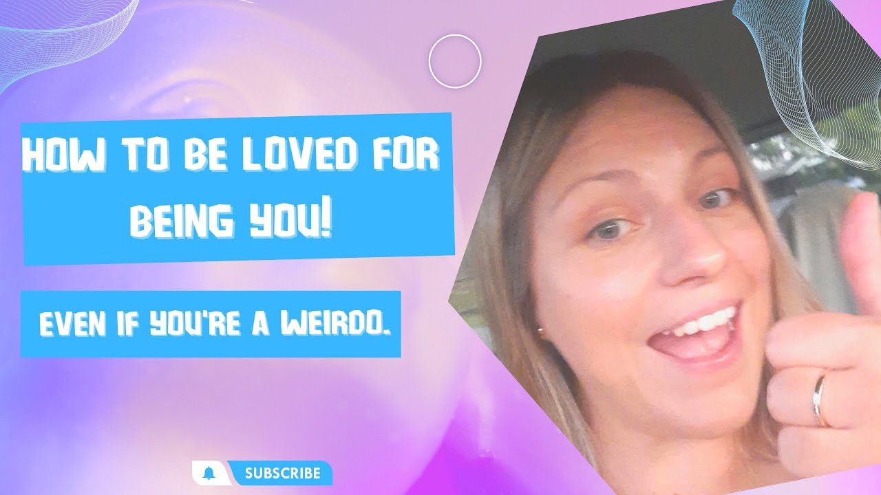 How to be loved for being you - YouTube