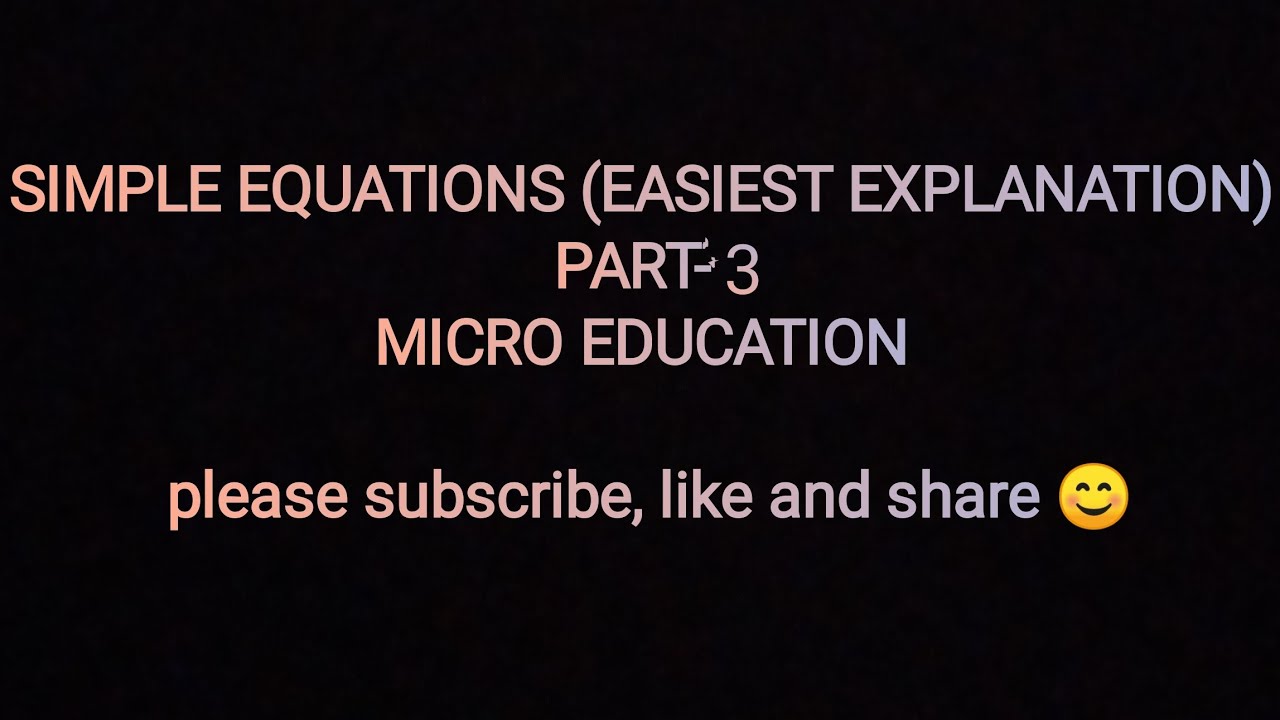 SIMPLE EQUATIONS|| PART-3 || CLASS-7th|| TRANSPOSITION METHOD || MICRO ...