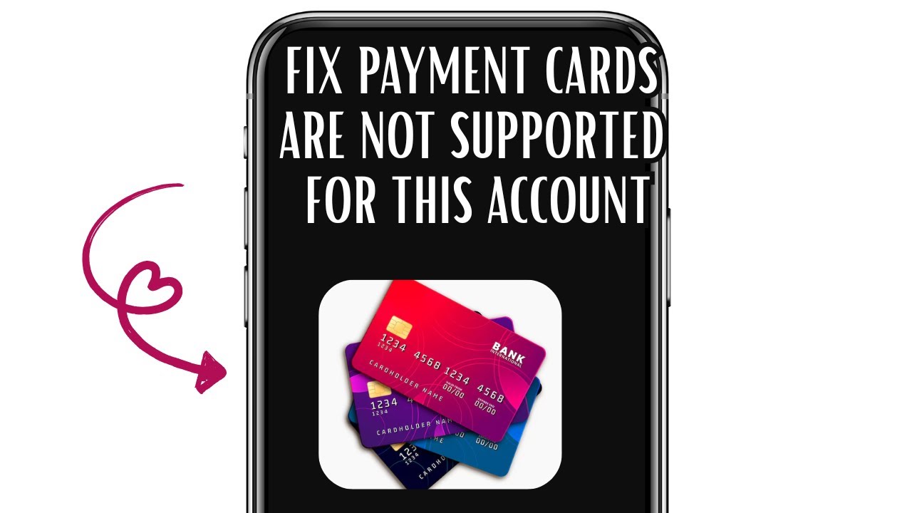 HOW TO FIX PAYMENT CARDS ARE NOT SUPPORTED FOR THIS ACCOUNT - YouTube