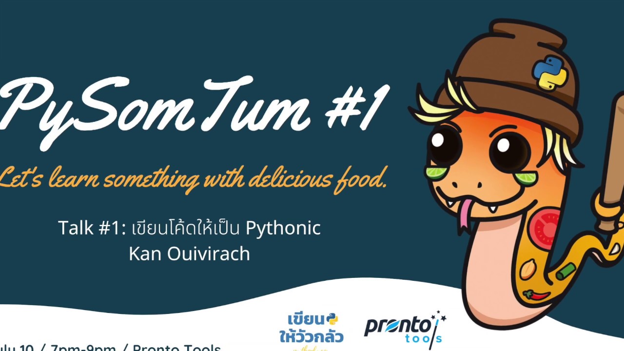 Kan Ouivirach - เขียนโค้ดให้เป็น Pythonic - PySomTum #1 - YouTube