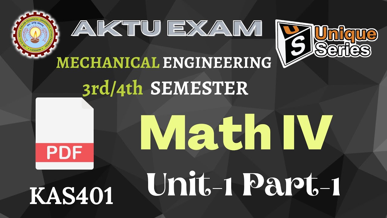 Unit 1_1 | Mathematics IV | Math IV | AKTU Unique Series | Mechanical ...