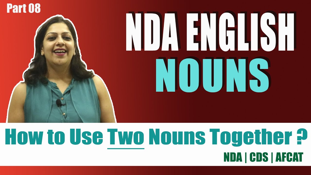 Noun - Chapter 04 | Understanding "How to Use Two Nouns Together" | NDA ...