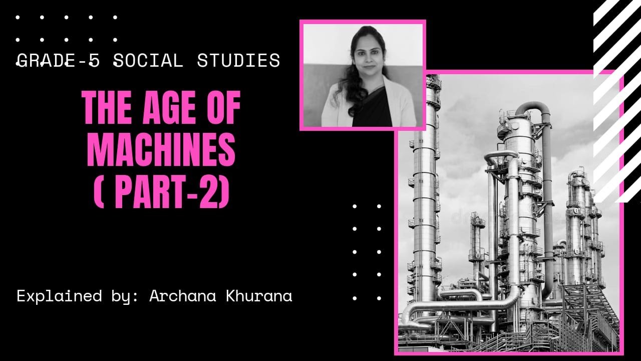 Grade-5|Social Studies|Chapter-12|The age of machines| explained by ...