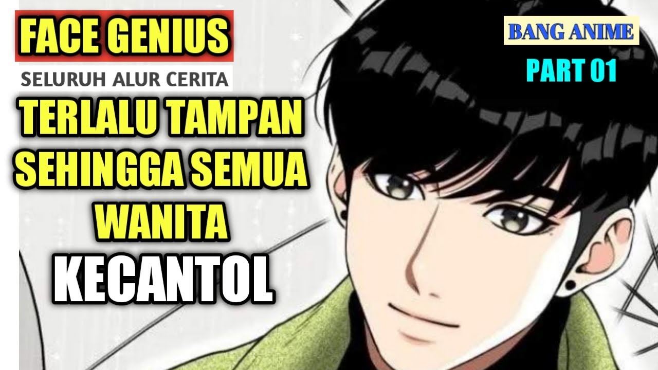 Terlalu tampan sehingga semua wanita kecantol Alur Cerita Face Genius ...