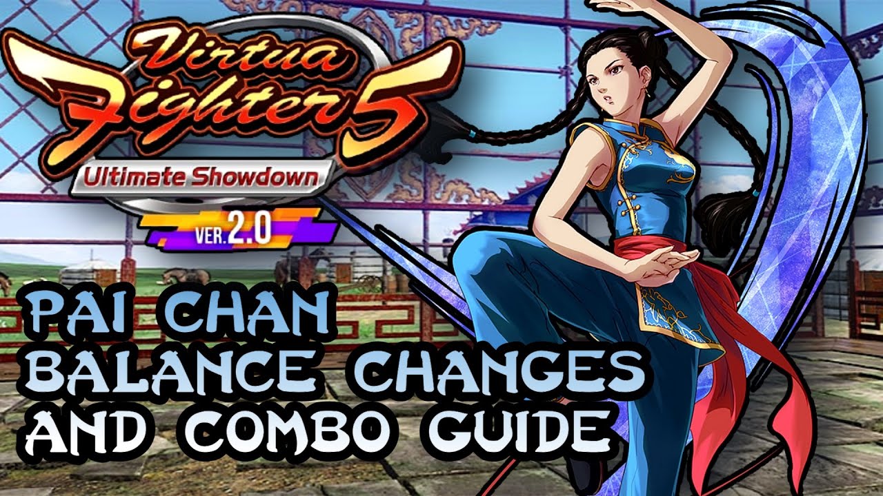 Pai Chan - Virtua Fighter 5 Ultimate Showdown Ver 2.0 Balance Changes & Combo Guide - YouTube