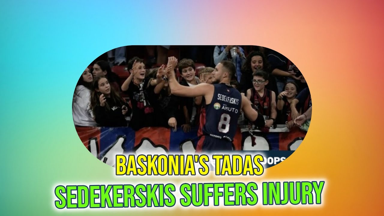 Tadas Sedekerskis Injury Update: EuroLeague's Top Forward Struggles ...