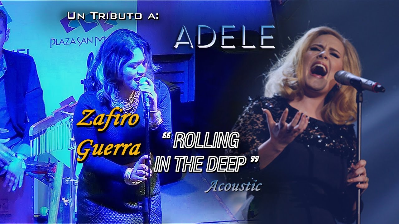 ROLLING IN THE DEEP - ADELE (Cover Acústico) - ZAFIRO GUERRA. - YouTube