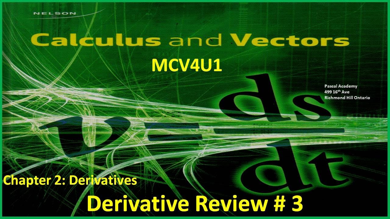 Calculus & Vectors Chapter 2 Derivatives Review # 3 MCV4U MCV4U1 Pascal ...