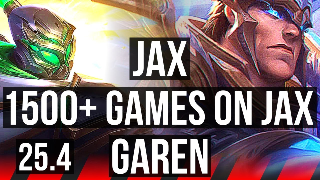 JAX vs GAREN (TOP) | 10 solo kills, 15/2/3, 1500+ games, Legendary, 35k ...