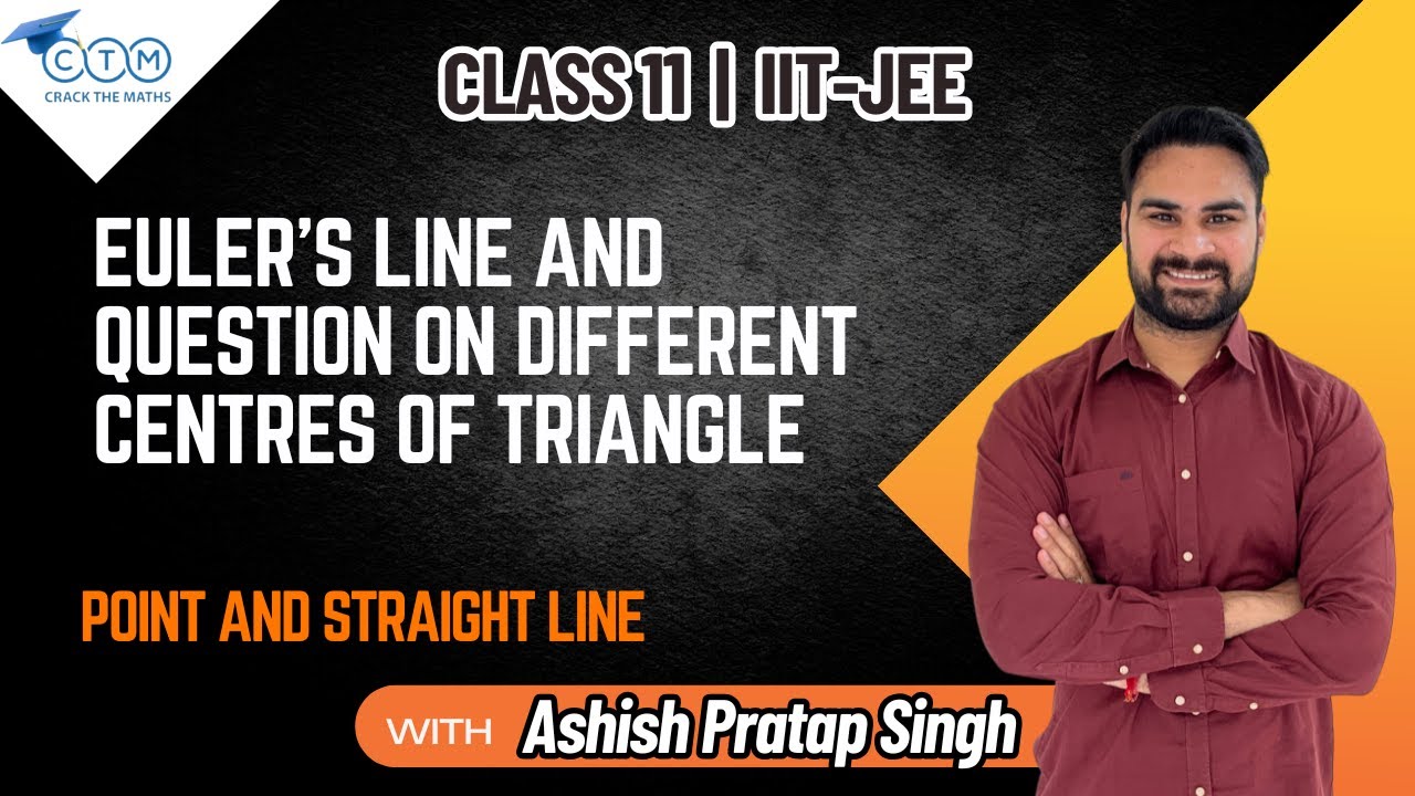Lecture 3 Euler's Line & Questions on Different Centres of Triangles ...