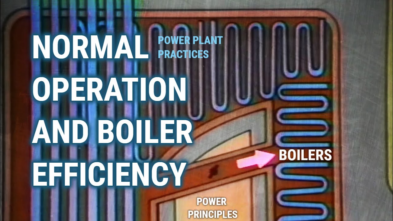 Power Principles - Power Plant Practices - Boilers - Normal Operation ...