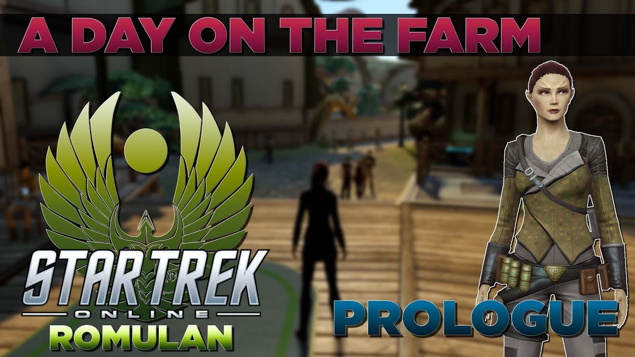 Star Trek Online [ROM] | Prologue | A Day on the Farm | [Part 1] - YouTube