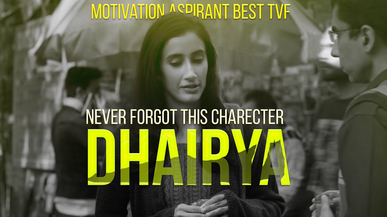 DHAIRYA || NEVER FORGOT THIS CHARECTER || njoy (music) || TVF's ...