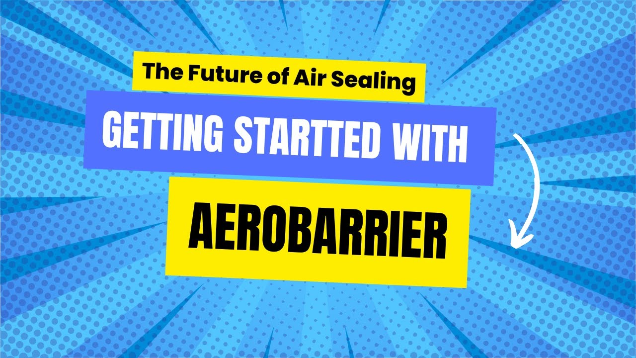The Future of Air Sealing Getting Started with AeroBarrier - YouTube
