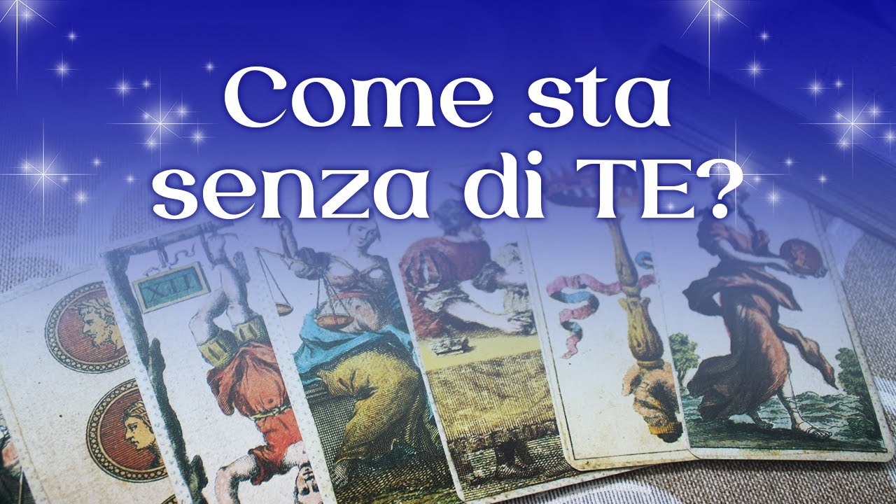 Come sta senza di te adesso? (Tarocchi Interattivi) - YouTube