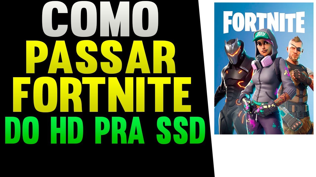Como Passar o Fortnite do HD pro SSD - YouTube