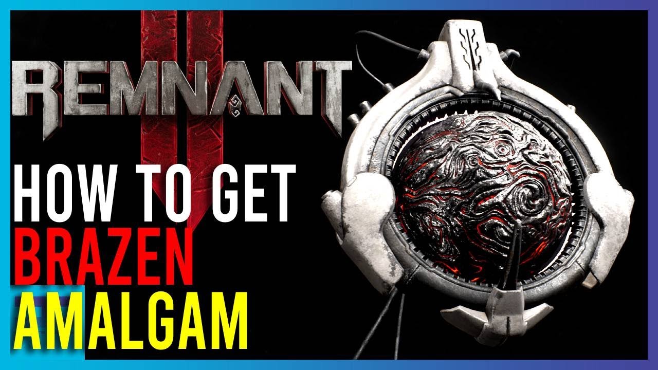 Remnant 2 - How To Get The Brazen Amalgam | Short Guides | Playing ...
