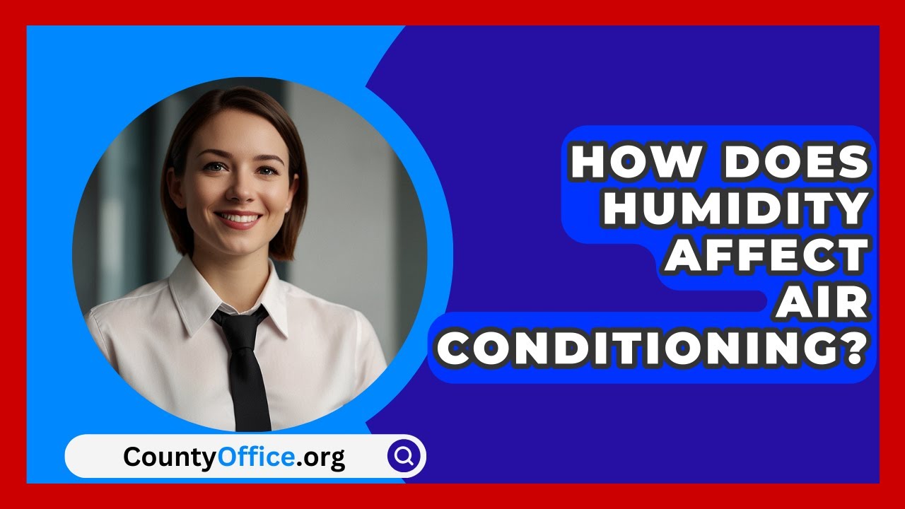 How Does Humidity Affect Air Conditioning? - CountyOffice.org - YouTube
