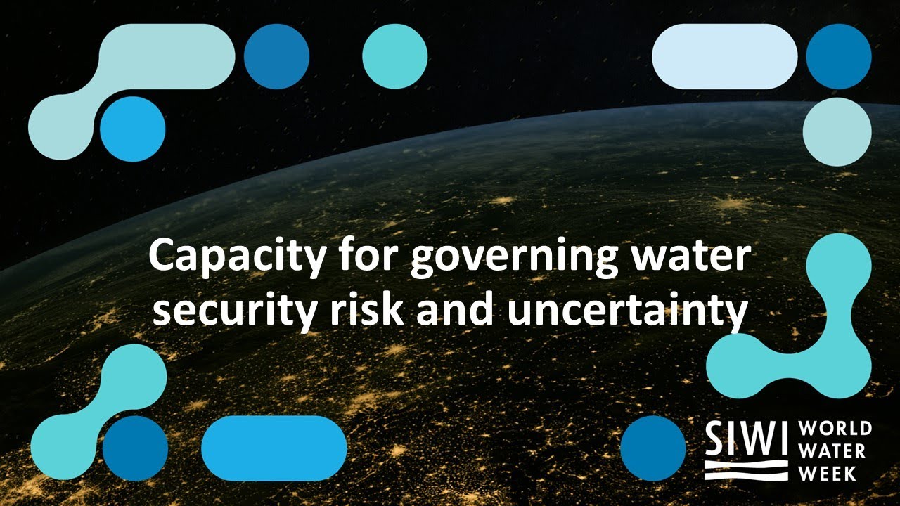 Capacity for governing water security risk and uncertainty - YouTube