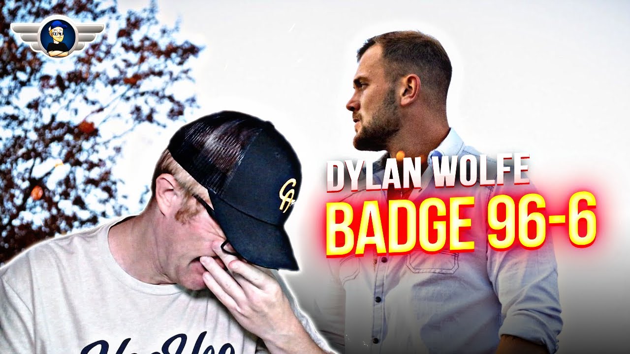 DYLAN WOLFE REACTION "BADGE 96-6" REACTION VIDEO - YouTube