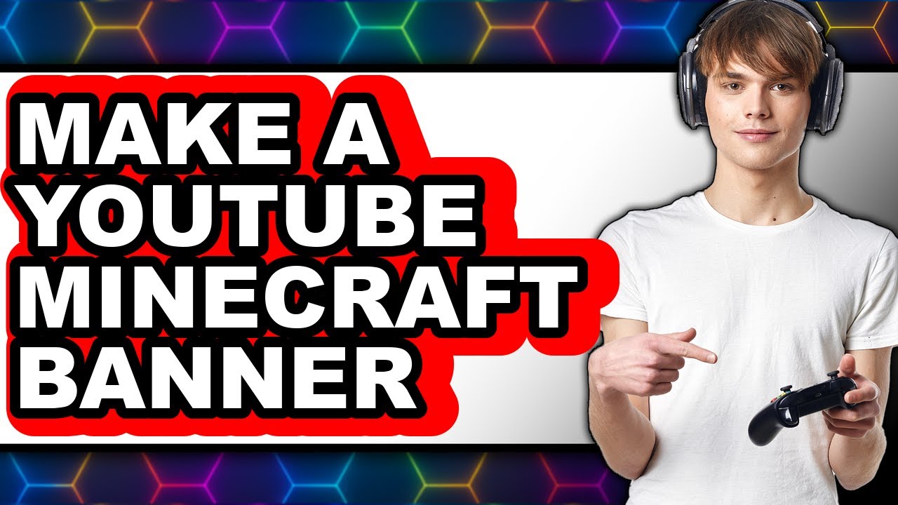How to Make a YouTube Minecraft Banner - Full Guide - YouTube