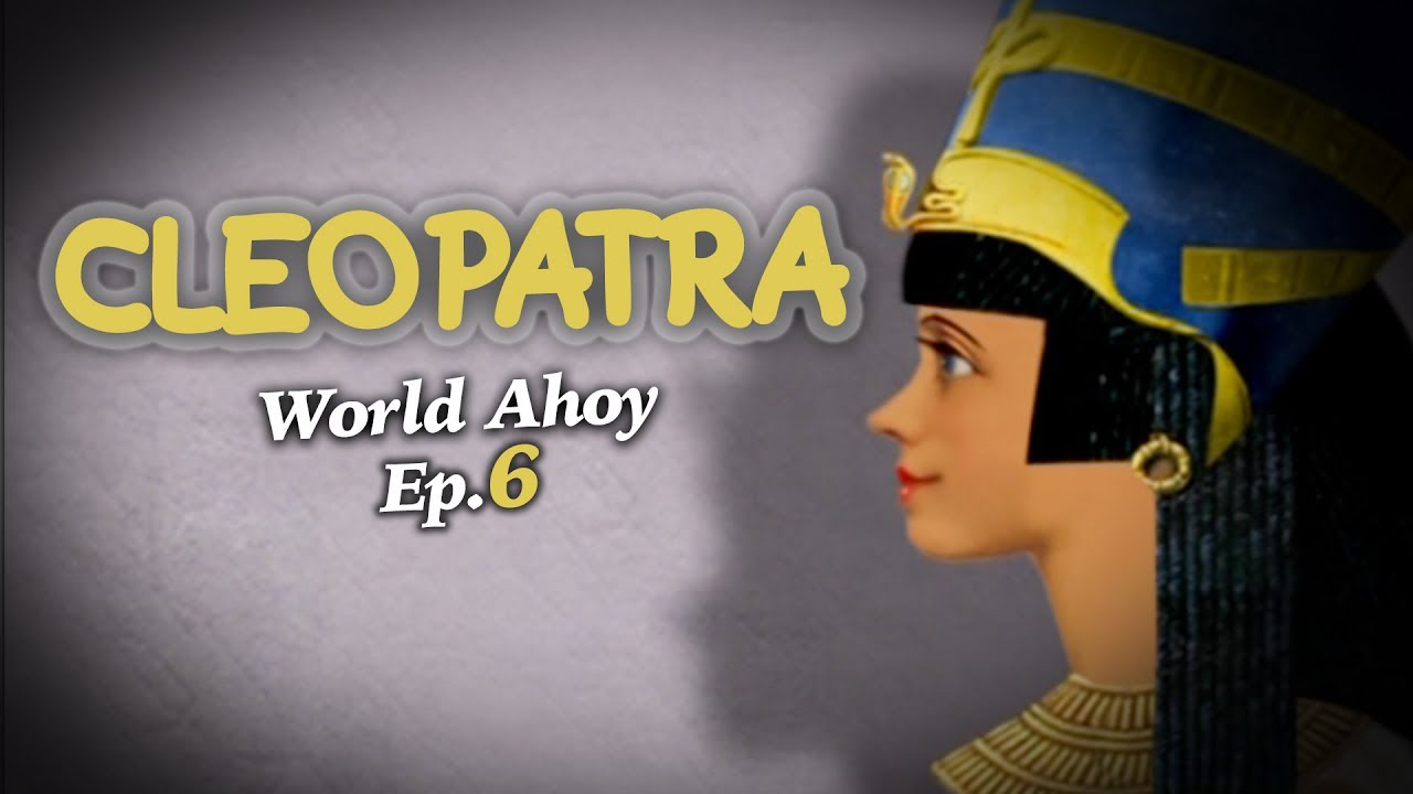 Cleopatra | World Ahoy 1x06 - YouTube