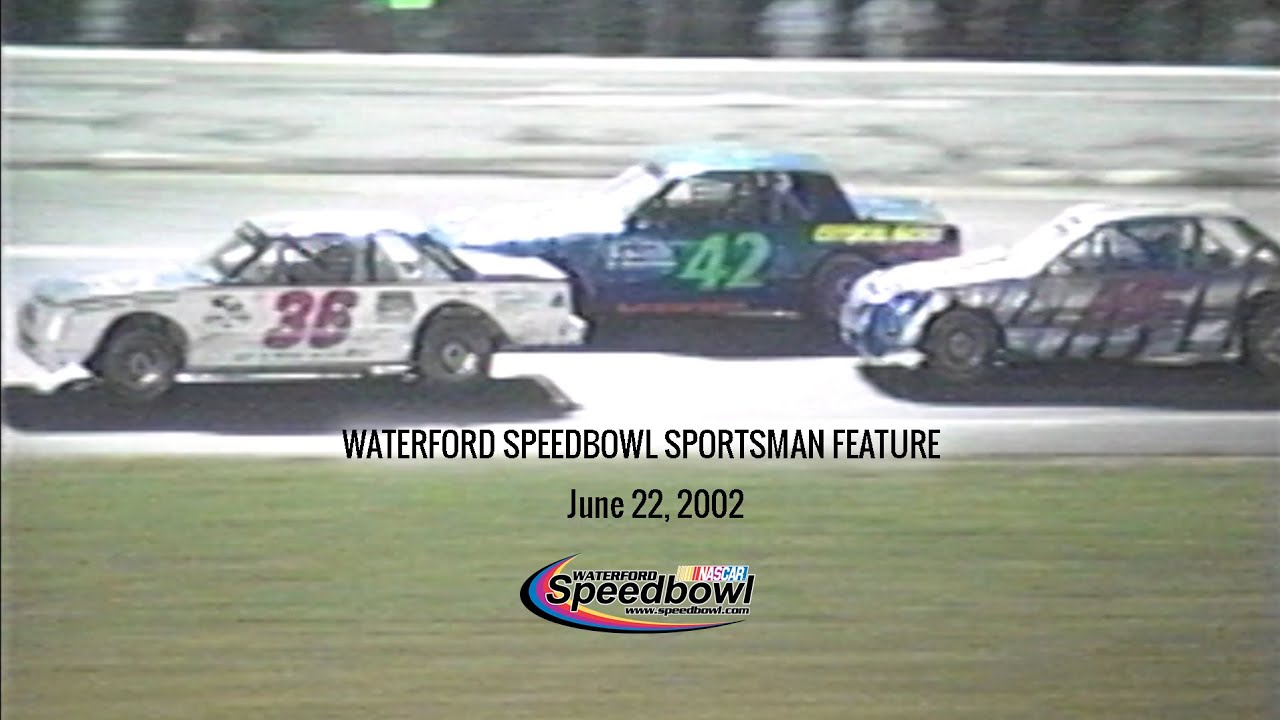 Waterford Speedbowl | 06.22.02 | Sportsman feature - YouTube