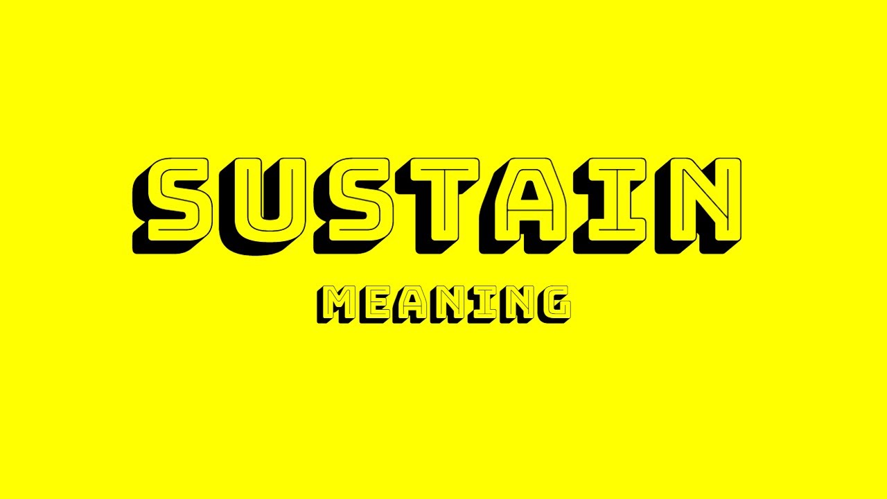Sustain Meaning - YouTube