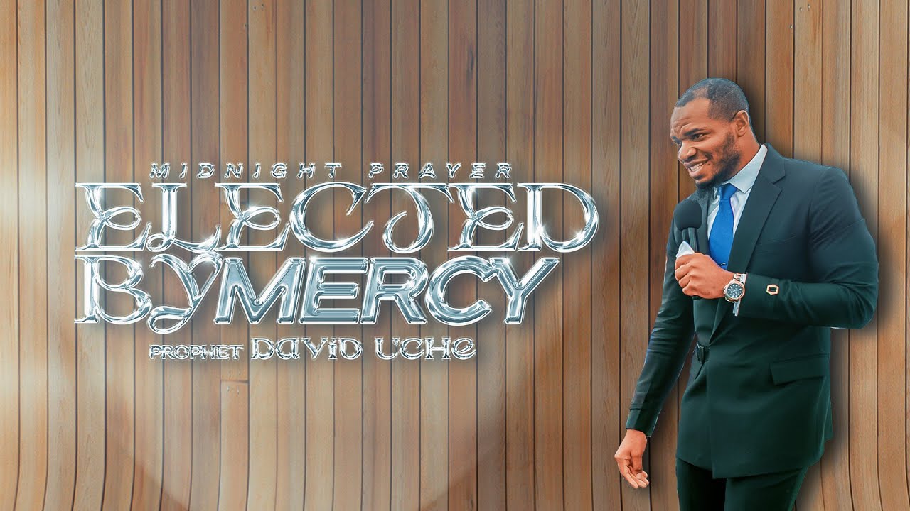 ELECTED BY MERCY || WITH PROPHET DAVID UCHE || TRUTH TV - YouTube