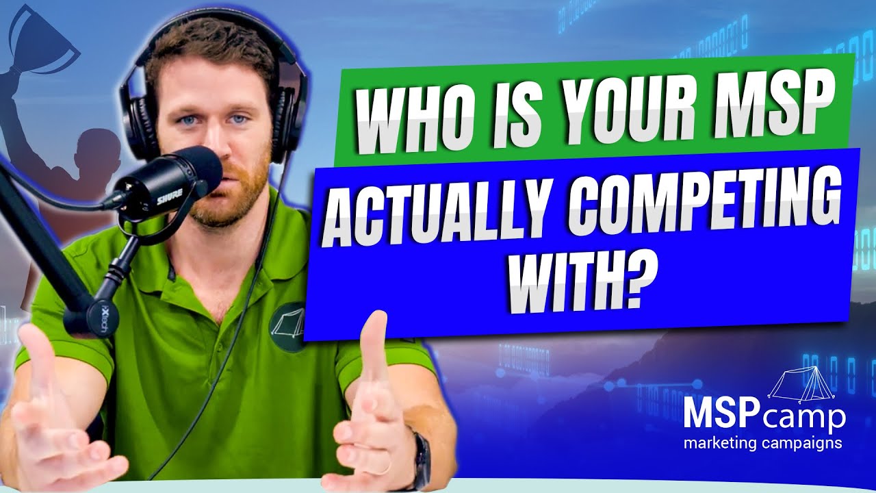 Who is your MSP actually competing with? - YouTube