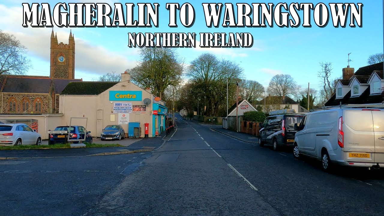 DRIVING from MAGHERALIN VILLAGE to WARINGSTOWN VILLAGE in NORTHERN ...