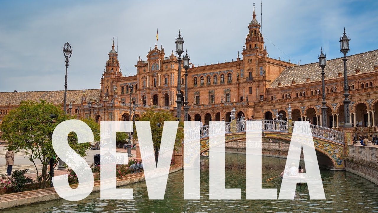 SEVILLA Spanish 4k Scenic Relaxation Film #spain - YouTube