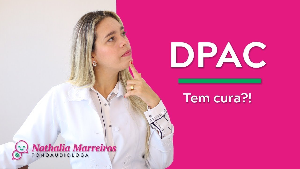 DPAC tem cura? - Fonoaudiologia - YouTube