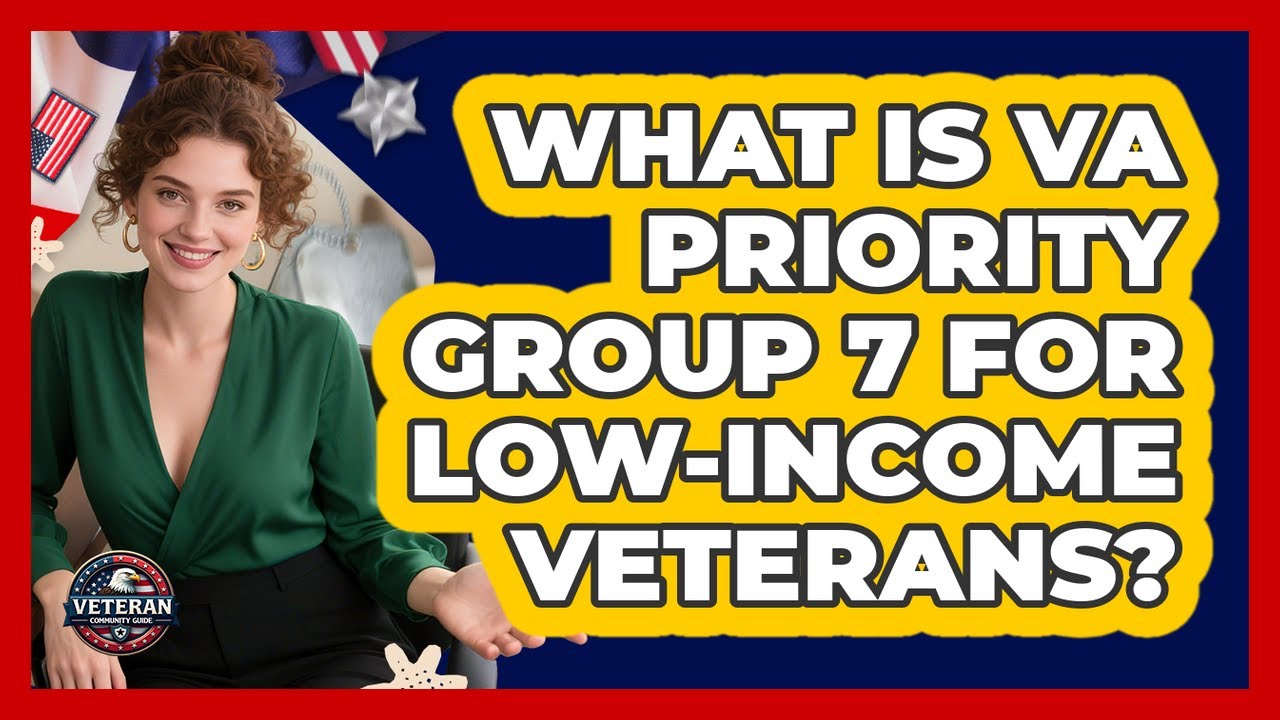 What Is VA Priority Group 7 For Low-Income Veterans? - YouTube