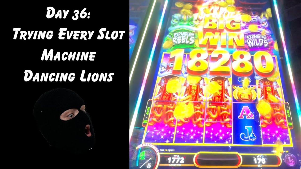 Day 36: Trying Every Slot Machine - Super Burst Dancing Lions Almost ...
