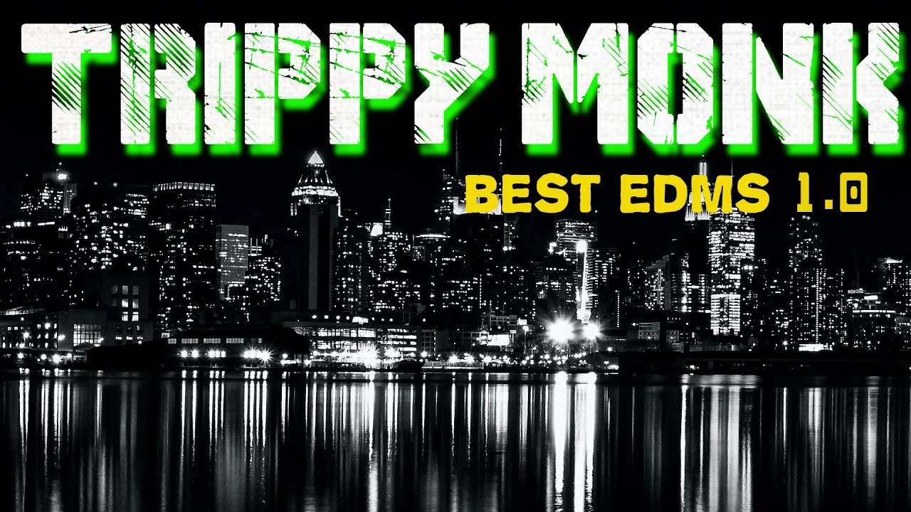 TRIPPY MONK | BEST ELECTRONIC DANCE | EDM 1.0 - YouTube