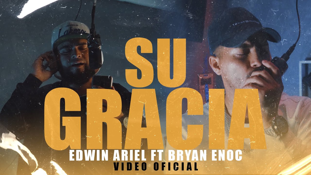 Edwin Ariel ft Brayn Enoc Su Gracia Video Oficial 4K - YouTube Music