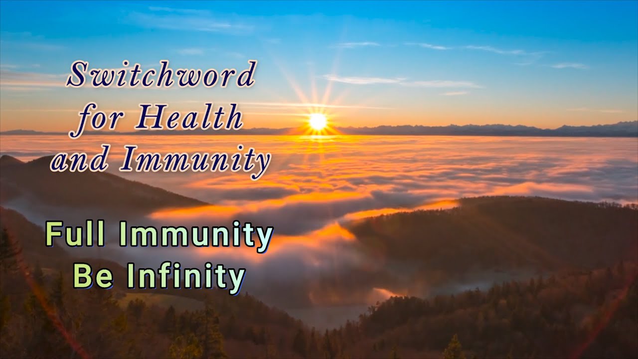 Switchword for Health and Immunity | Full Immunity Be Infinity - YouTube