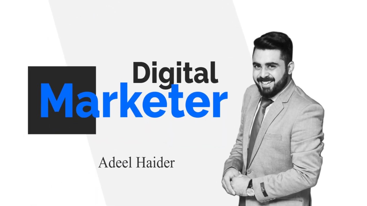 Adeel Haider | Digital Marketing Consultant and Trainer - YouTube