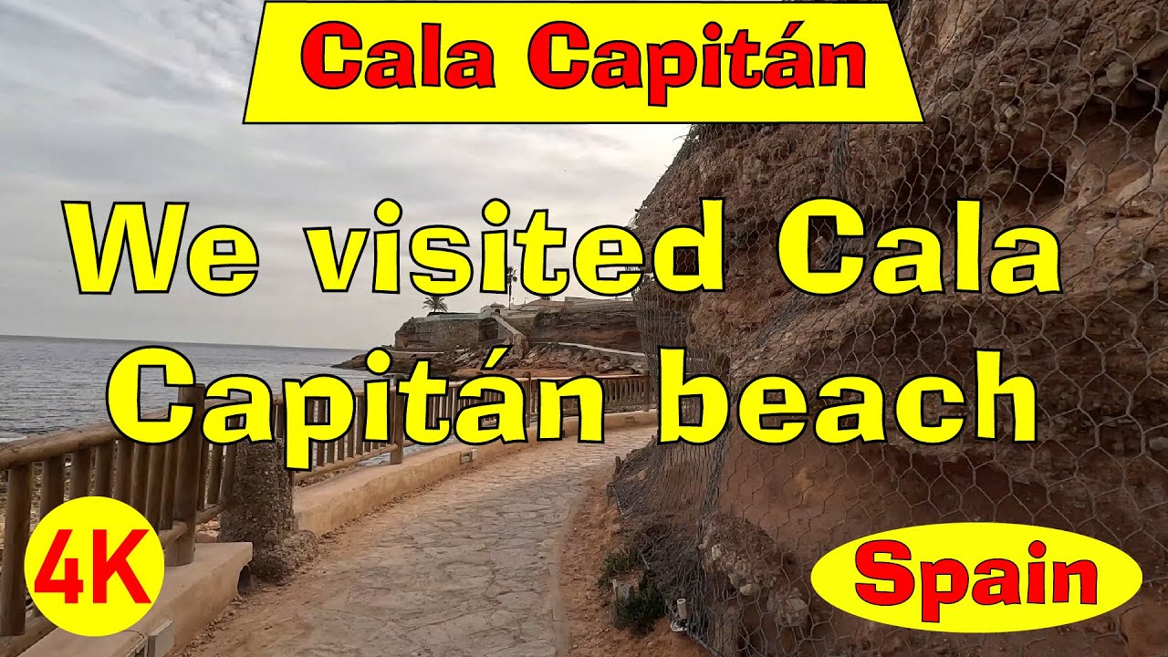 We visited Cala Capitán beach on the Costa Blanca- Exploring Cala ...