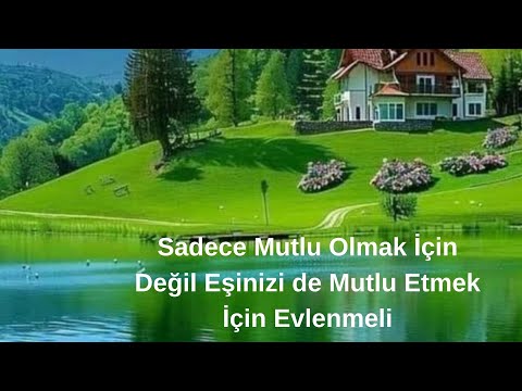 Mutlu Olmak İçin Değil Eşinizi de Mutlu Etmek İçin Evlenmeli