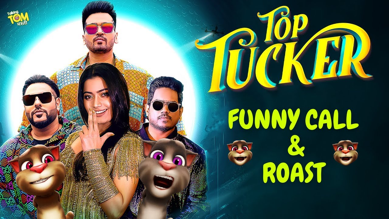 Top Tucker Song - Roast & Funny Call - Rashmika Mandanna Song - Badshah ...